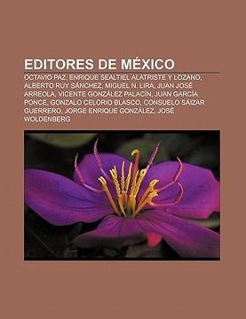 Libro editores de mexico: octavio paz, enrique sealtiel alatriste y lozano, alberto ruy s nchez ...