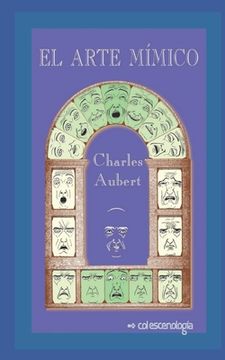 Libro El arte mímico De Ediciones, Escenología ; Aubert, Charles ...