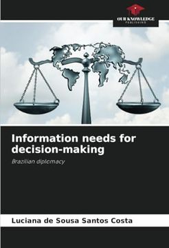 Libro Information Needs for Decision-Making: Brazilian Diplomacy (en ...
