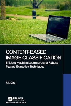 Libro Content-Based Image Classification: Efficient Machine Learning Using Robust Feature ...