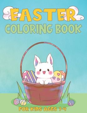 Libro Easter Coloring Book For Kids Ages 1-4: A Collection of Fun and ...