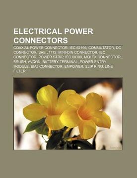 Libro electrical power connectors: coaxial power connector, iec 62196 ...
