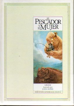 Libro El Pescador Y Su Mujer. Ilustrado Por John Howe De Jacob Grimm ...