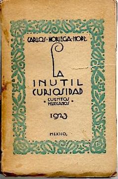 Libro la inutil curiosidad. cuentos mexicanos., carlos. noriega hope ...