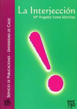 Libro La Interjección De Mª. Ángeles Torres Sánchez - Buscalibre