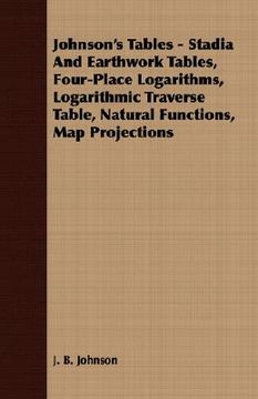 Libro johnson's tables - stadia and earthwork tables, four-place ...