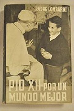 Libro Pío Xii Por Un Mundo Mejor: Primeros Documentos Pontificios ...