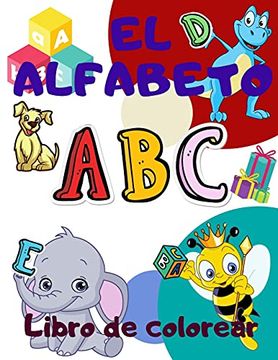 Libro El Alfabeto Libro de Colorear: Colorea y Aprende las Letras De ...