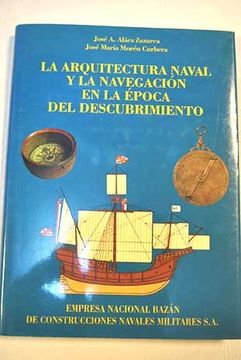 Libro La arquitectura naval y la navegación en la época del ...