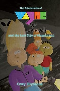 Libro The Adventures of Wayne the Werewolf and the Lost City of ...
