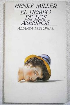 Libro El tiempo de los asesinos: un estudio sobre Rimbaud De Miller ...