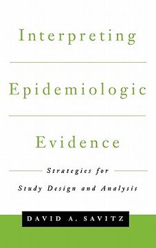 Libro interpreting epidemiologic evidence,strategies for study design ...