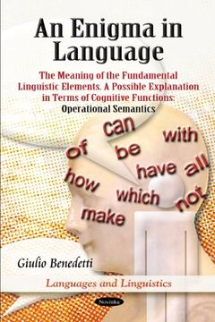 Libro An Enigma in Language: The Meaning of the Fundamental Linguistic Elements. A Possible ...