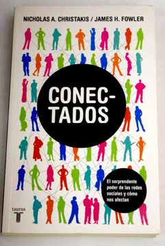 Libro Conectados: el sorprendente poder de las redes sociales y cómo nos afectan De Christakis ...