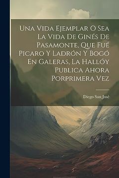 Libro Una Vida Ejemplar o sea la Vida de Ginés de Pasamonte, que fué ...