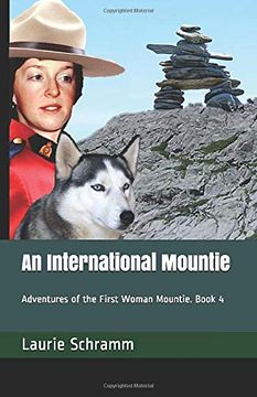 Libro An International Mountie: Adventures of the First Woman Mountie ...