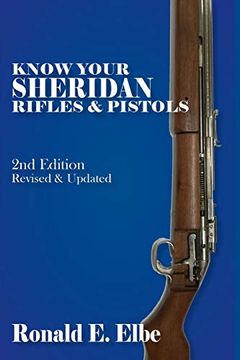 Libro Know Your Sheridan Rifles & Pistols: 2nd Edition Revised ...