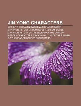 Libro jin yong characters: list of the heaven sword and dragon saber characters, list of demi ...