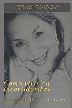 Libro Aprendiendo a vivir en incertidumbre: Conociendo nuestras ...
