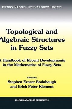 Libro topological and algebraic structures in fuzzy sets (en Inglés) De - Buscalibre