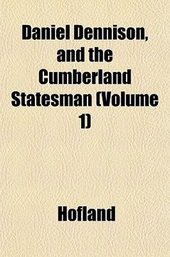 Libro daniel dennison, and the cumberland statesman (volume 1) De ...