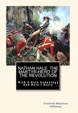 Libro Nathan Hale. The Martyr-Hero of The Revolution: With A Hale ...