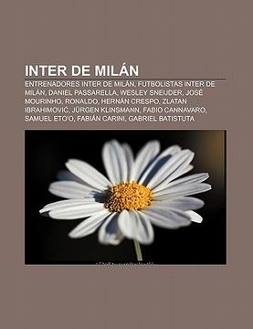Libro inter de mil n: entrenadores inter de mil n, futbolistas inter de ...