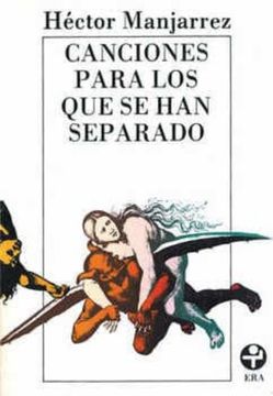 Libro canciones para los que se han se han separado De manjarrez hector ...