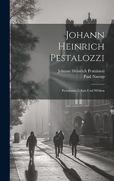 Libro Johann Heinrich Pestalozzi: Pestalozzis Leben und Wirken (en ...