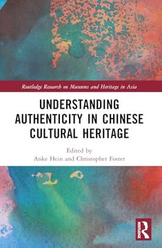 Libro Understanding Authenticity in Chinese Cultural Heritage ...