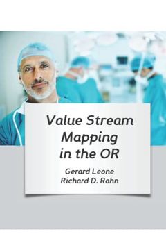 Libro Value Stream Mapping in the or (Lean for Hospitals) (en Inglés ...