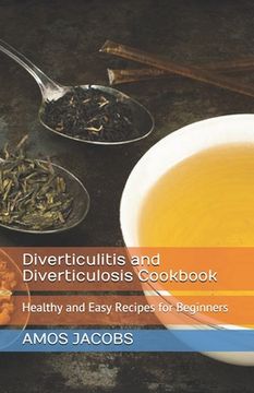 Libro Diverticulitis and Diverticulosis Cookbook: Healthy and Easy ...