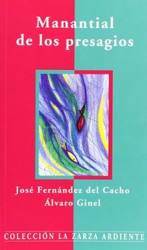 Libro Manantial de los presagios (La zarza ardiente) De Álvaro Ginel ...