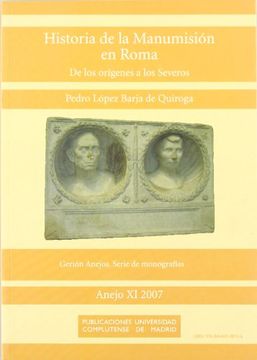 Libro Historia de la Manumisión en Roma. De los Orígenes a los Severos ...