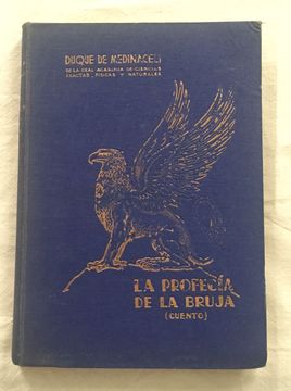 Libro LA PROFECÍA DE LA BRUJA. Cuento fantástico De DUQUE DE MEDINACELI ...