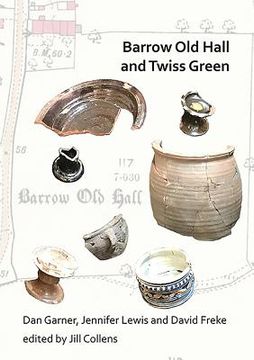 Libro Barrow Old Hall and Twiss Green: Investigations of Two Sub ...