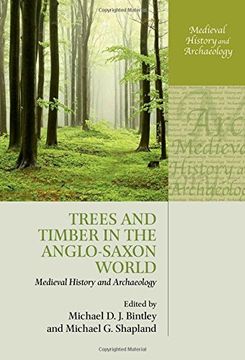 Libro Trees and Timber in the Anglo-Saxon World (Medieval History and ...