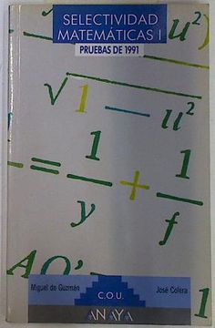 Libro Selectividad, Matematicas i. Pruebas de 1991 De Miguel ... [Et Al Guzman De Ozamiz ...