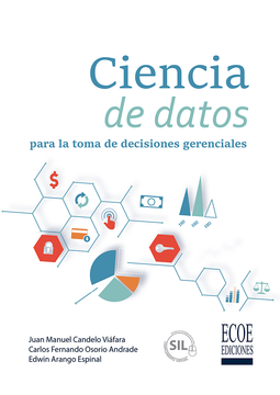 Libro Ciencia de Datos Para la Toma de Decisiones Gerenciales De Juan Manuel Cándelo Viáfara ...