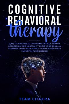 Libro Cognitive-Behavioral Therapy: CBT techniques to Overcome Anxiety ...