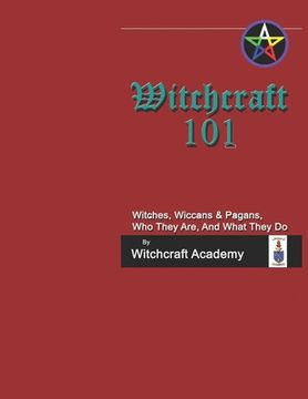 Libro Witchcraft 101: Witches, Wiccans & Pagans, Who They Are, And What They Do (en Inglés) De ...