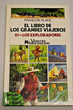 Libro el libro de los grandes viajeros. 3. los exploradores De francois ...