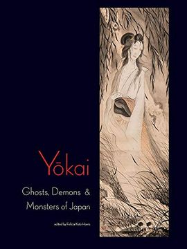 Libro Yokai: Ghosts, Demons & Monsters of Japan: Ghosts, Demons ...