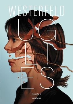 Libro Uglies (Traición 1) De Scott Westerfeld - Buscalibre