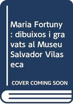 Libro Maria Fortuny: Dibuixos i Gravats al Museu Salvador Vilaseca De ...