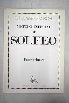 Libro Método especial de solfeo: enseñanza elemental. Parte primera De ...