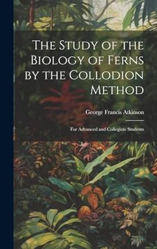 Libro The Study of the Biology of Ferns by the Collodion Method: For ...