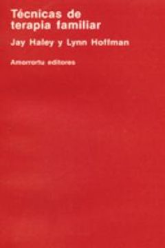 Libro técnicas de terapia familiar De lynn hoffman,jay haley - Buscalibre