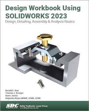 Libro Design Workbook Using Solidworks 2023: Design, Detailing ...