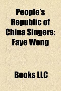Libro people's republic of china singers: faye wong, han han, wei wei, cui jian, wang feng ...